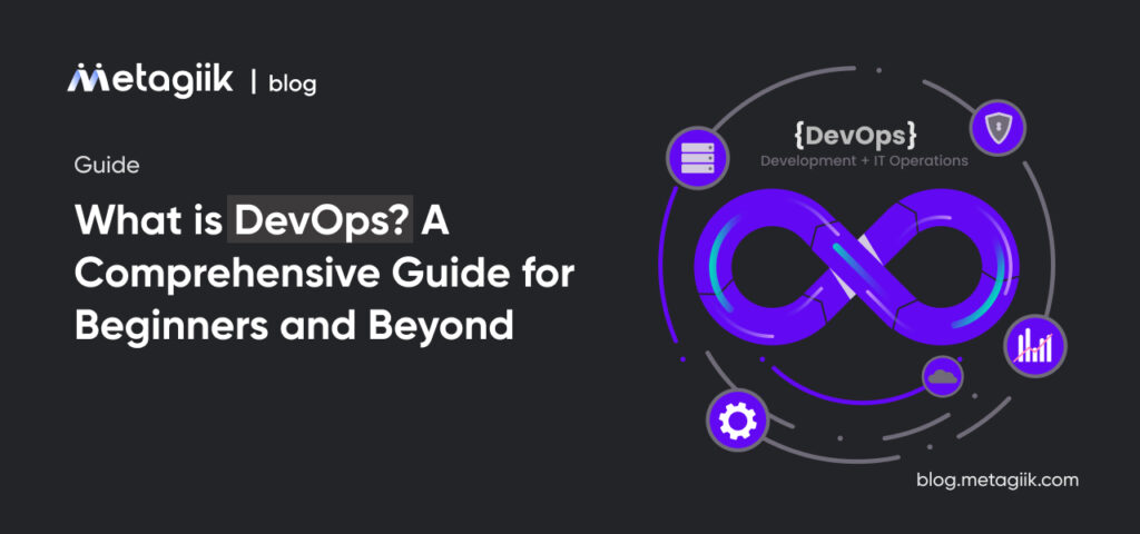 What is DevOps? A Comprehensive Guide for Zero and Beyond